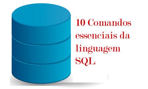10 comandos essenciais em SQL exemplos de uso Bóson Treinamentos
