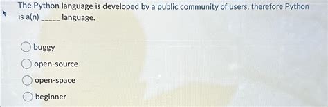 Solved The Python Language Is Developed By A Public Chegg