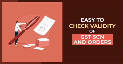 How To Effortlessly Check Validity Of GST SCN Orders
