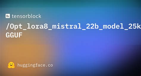 Tensorblock Opt Lora Mistral B Model K Grb New GGUF Hugging Face