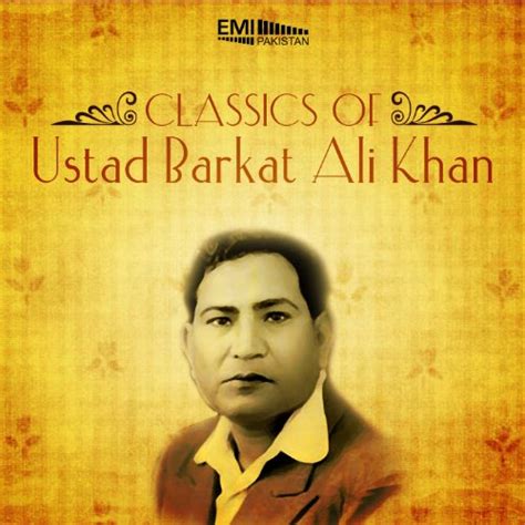 Play Classics Of Ustad Barkat Ali Khan By Ustad Barkat Ali Khan On
