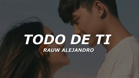 Rauw Alejandro Todo De Ti Letra Lyrics YouTube Music