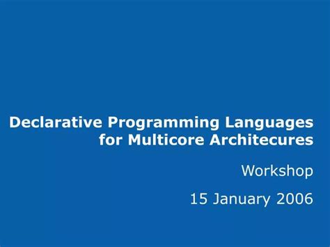 Ppt Declarative Programming Languages For Multicore Architecures