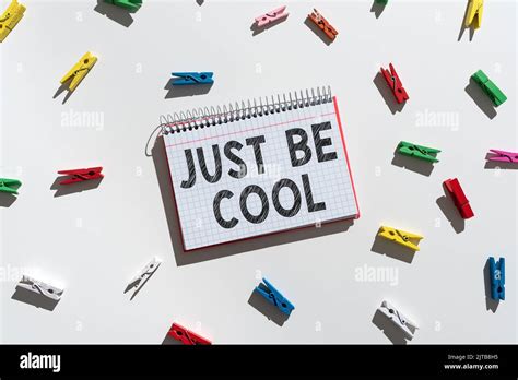 Writing Displaying Text Just Be Cool Word For Have A Good Attitude Be