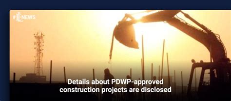 Details About Pdwp Approved Construction Projects Are Disclosed
