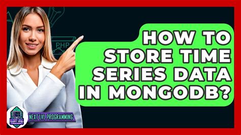 How To Store Time Series Data In Mongodb Next Lvl Programming Youtube