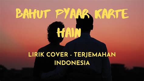 Lirik Lagu India Bahut Pyaar Karte Hain Cover Debolinaa Nandy Youtube