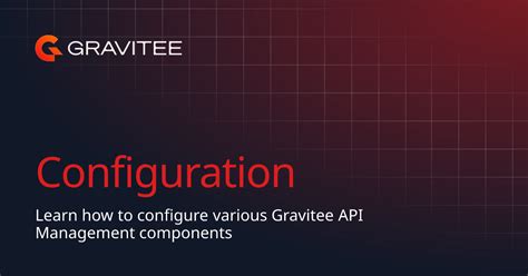 Configuration Gravitee Documentation