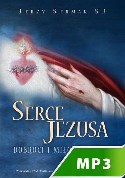 Serce Jezusa dobroci i miłości pełne wydawnictwowam pl