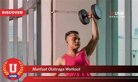 Temukan 6 Manfaat Olahraga Workout Yang Jarang Diketahui