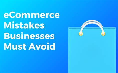 8 ECommerce Merchandising Mistakes To Avoid For Better Conversions