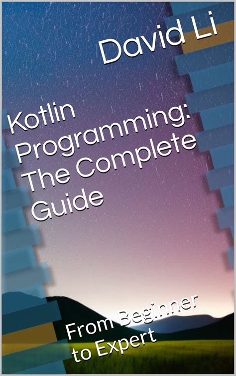 Kotlin Programming The Complete Guide From Beginner To Expert By