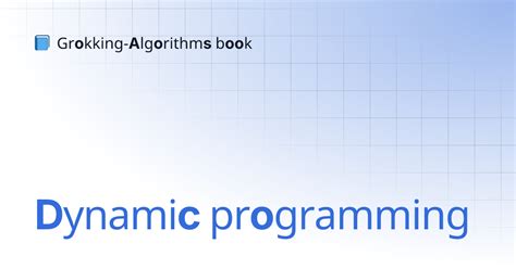 Dynamic Programming Grokking Algorithms Book