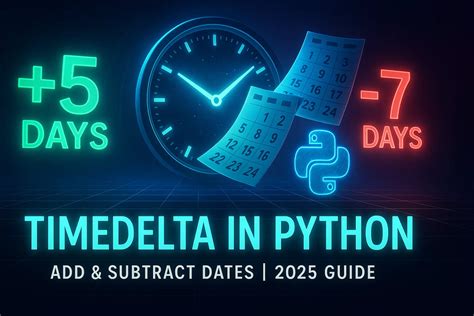 How To Use Timedelta In Python 2025 Date Andtime Made Easy
