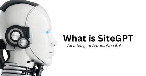 What Is Sitegpt Best Intelligent Chat Platform In 2024