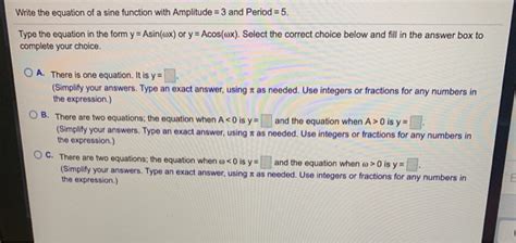 Solved Write The Equation Of A Sine Function With Amplitude Chegg Com