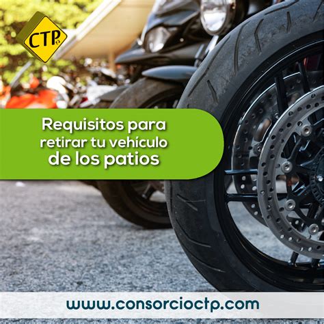Conoce Los Requisitos Para Retirar Tu Vehículo De Los Patios Ctp