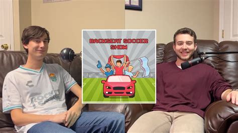 Matchday 9 Backseat Soccer Show YouTube