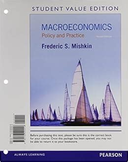 Macroeconomics Policy And Practice Student Value Edition Plus NEW MyLab Economics With Pearson