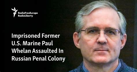 Former Us Marine Whelan Assaulted In Russian Prison