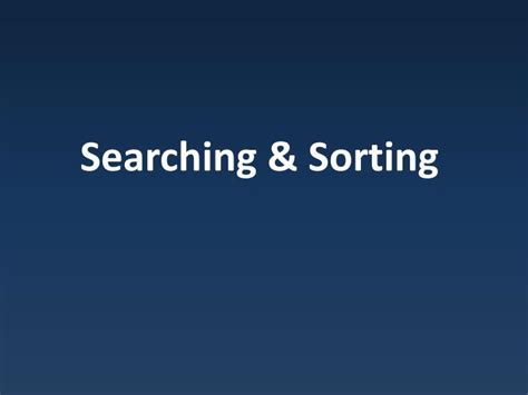 PPT Searching Sorting PowerPoint Presentation Free Download ID
