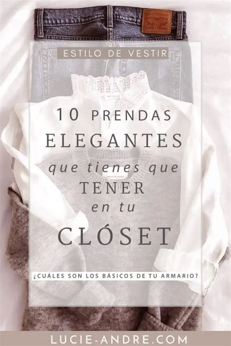10 prendas elegantes indispensables a tener en tu clóset Lucie André