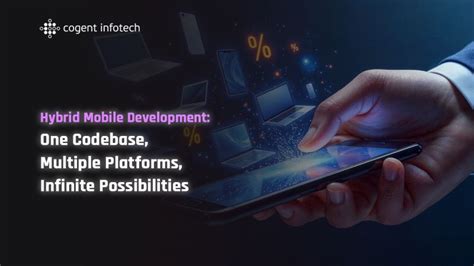 Cogent Blog Hybrid Mobile Development Build Once Deploy
