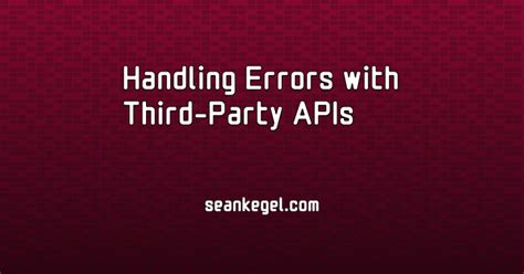 Sean Kegel On Linkedin Handling Errors With Third Party Apis
