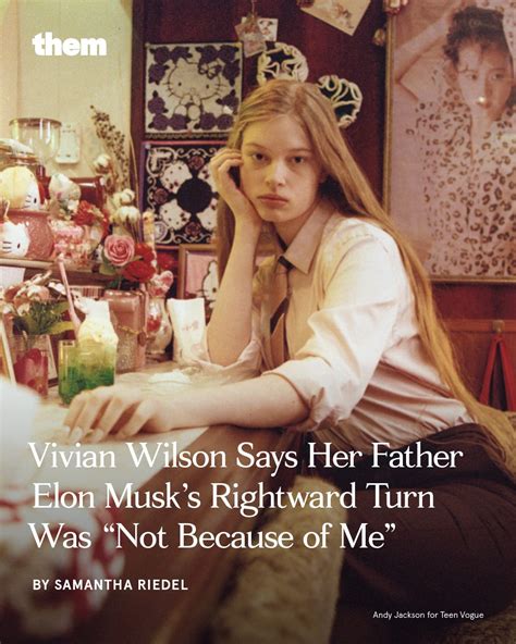 Them Vivian Wilson Says Her Father Elon Musks Rightward Turn Was