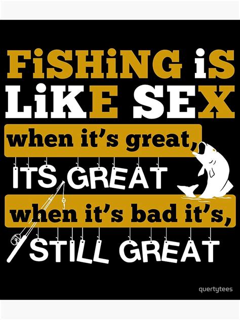 Angeln Ist Wie Sex Wenn Es Großartig Ist Es Ist Toll Wenn Es Schlecht Ist Immer Noch