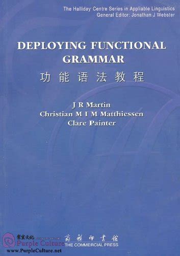 Deploying Functional Grammarby J R Martin Christian Mim Matthiessen Isbn 7100068517 9787100068512