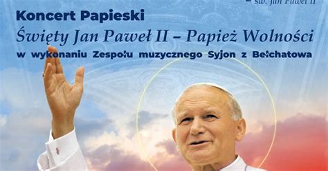 „jan Paweł Ii Papież Wolności” Koncert W Wykonaniu Zespołu Syjon W