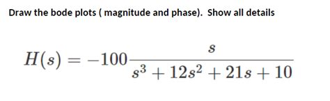 Solved Draw The Bode Plots Magnitude And Phase Show Chegg