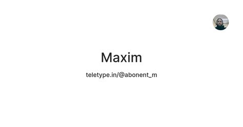 Maxim — Teletype