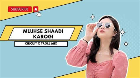 Mujhse Shaadi Karogi Circuit X Troll Mix Dj Babu X Dj Lilu Youtube