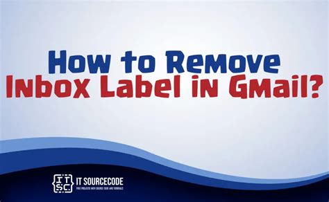 How To Remove Inbox Label In Gmail