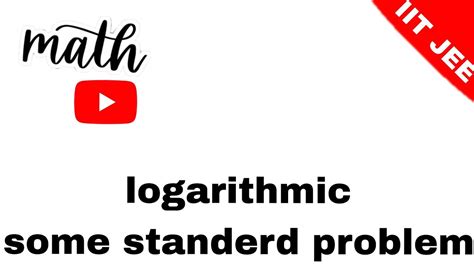 Logarithm Jee Advanced Level Problems Some Standard Problems