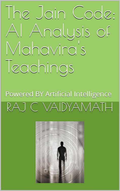 The Jain Code AI Analysis Of Mahavira S Teachings Powered BY Artificial Intelligence