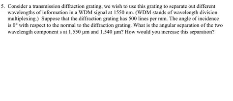 [solved] 5 Consider A Transmission Diffraction Grating We Wish To Use Course Hero
