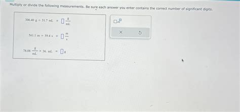 Solved Multiply Or Divide The Following Measurements Be Chegg
