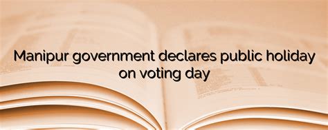 Manipur Government Declares Public Holiday On Voting Day News From