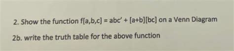 Solved 2 Show The Function F Abc Abc′ Ab Bc On A