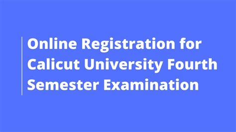 Online Registration For Calicut University Fourth Semester Examination