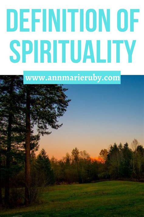 The Definition Of Spirituality Ann Marie Ruby Spirituality What Is