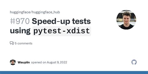 Speed Up Tests Using `pytest Xdist` · Issue 970 · Huggingface