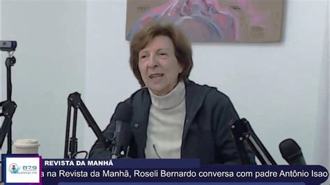 Revista Da Manhã Com Roseli Bernardo 12062025 Youtube