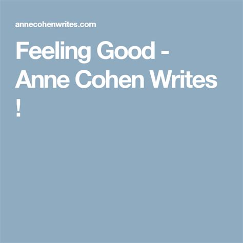 Feeling Good — Anne Cohen Writes