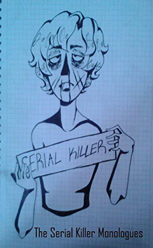The Serial Killer Monologues By Brian Lee Tucker Goodreads