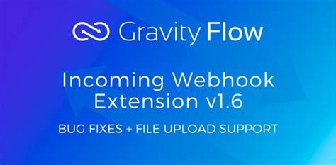 Gravity Flow Incoming Webhook Extension GPL Tips