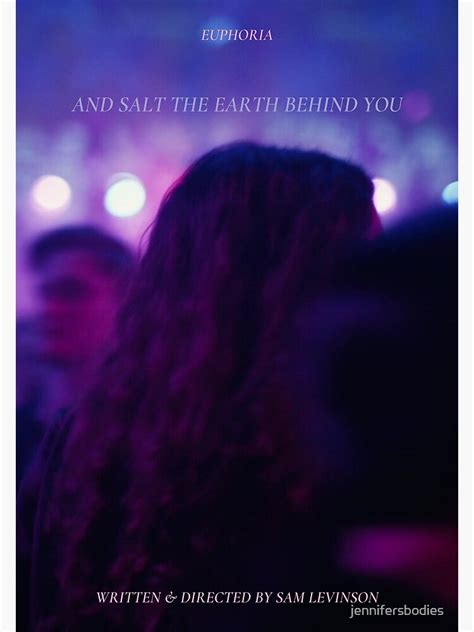 Euphoria And Salt The Earth Behind You Rue Ii Poster By